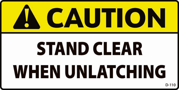 D-110 Caution: Stand Clear When Unlatching – My Store